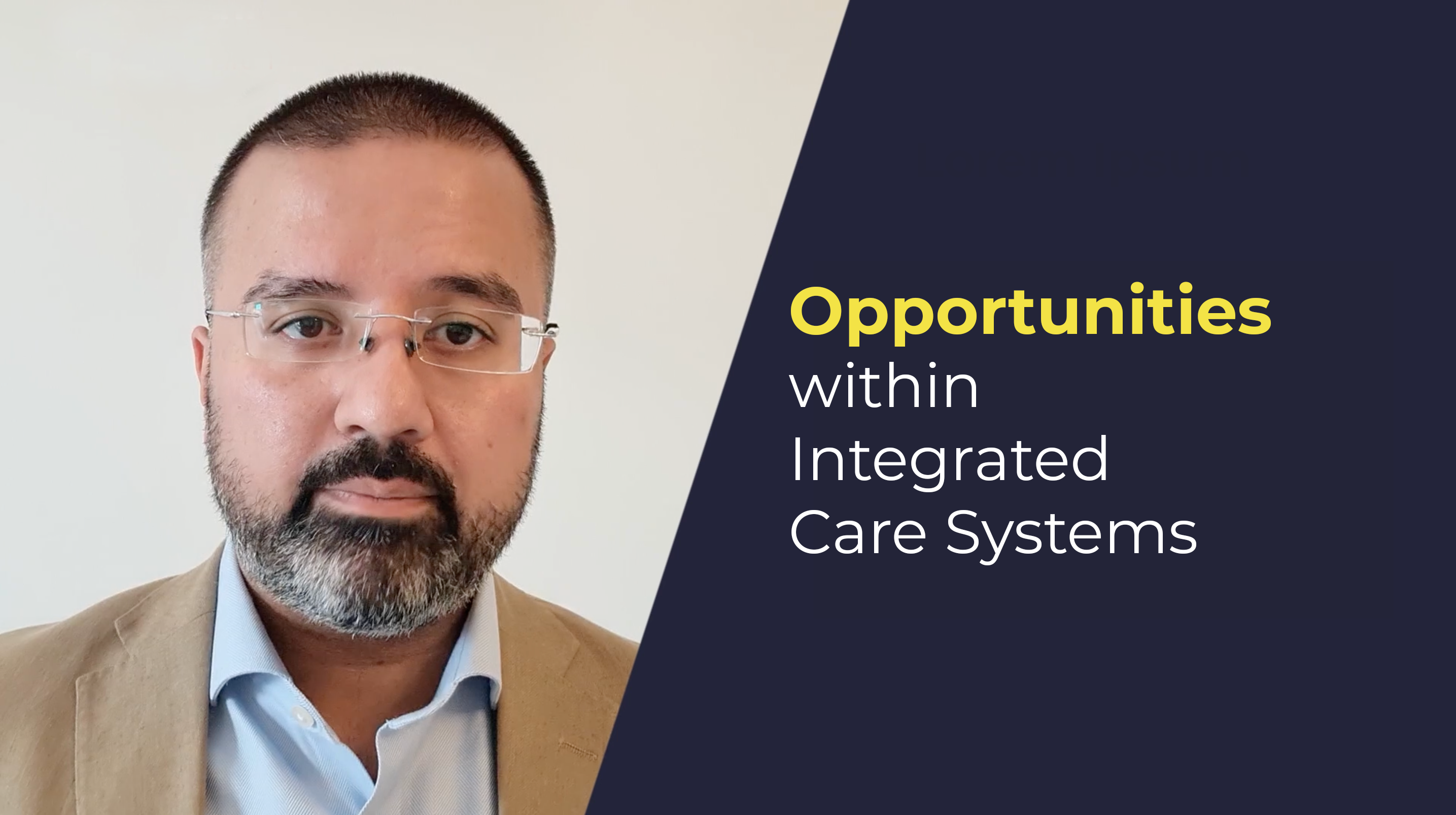 Episode 1, Yousaf Ahmad, Opportunities within Integrated Care Systems - The Future of Medicines ...