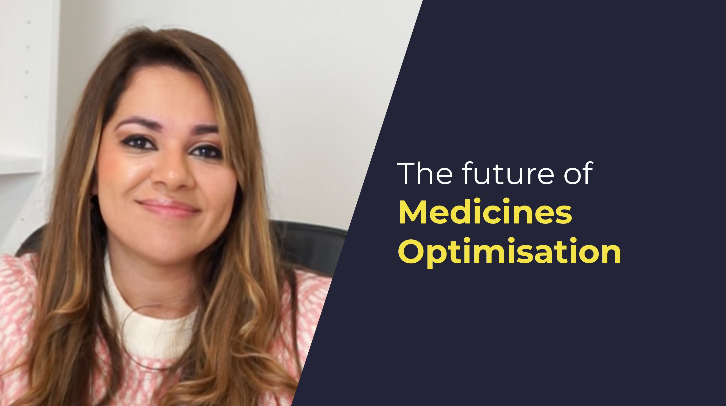 Episode 5, The Future of Medicines Optimisation by Selma Abed - Spirit Health